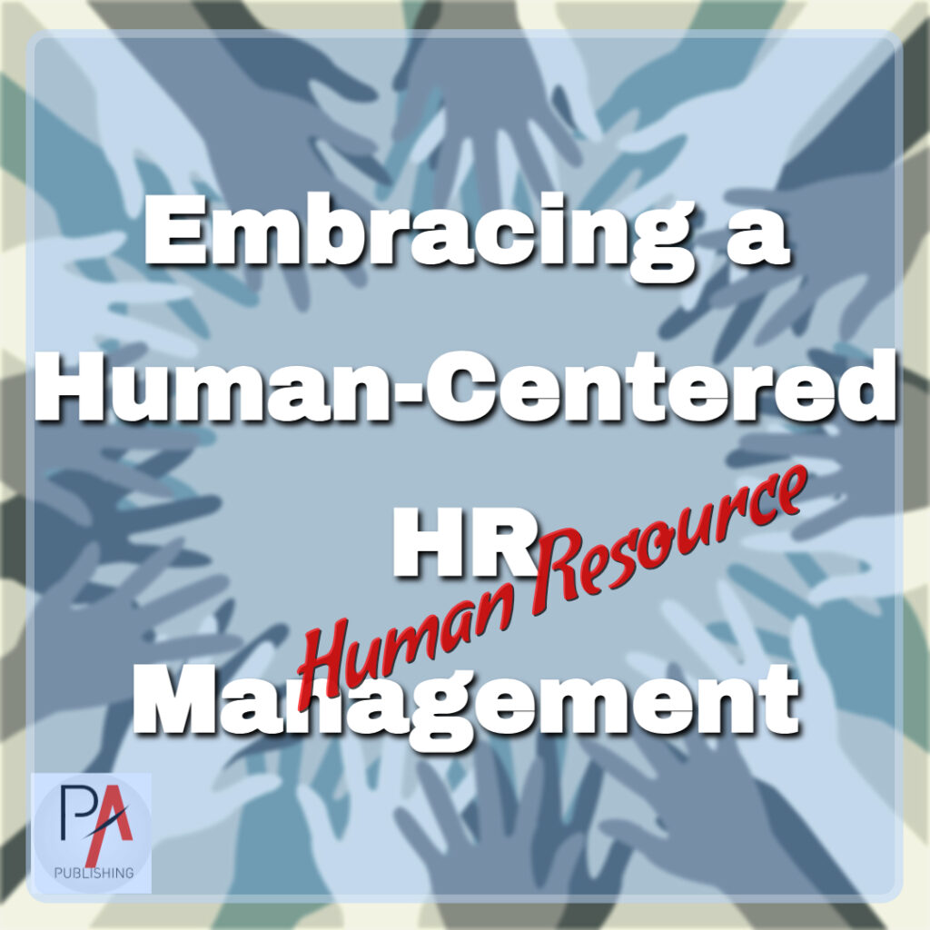HR Management: 6 Benefits of a Human-Centered Approach