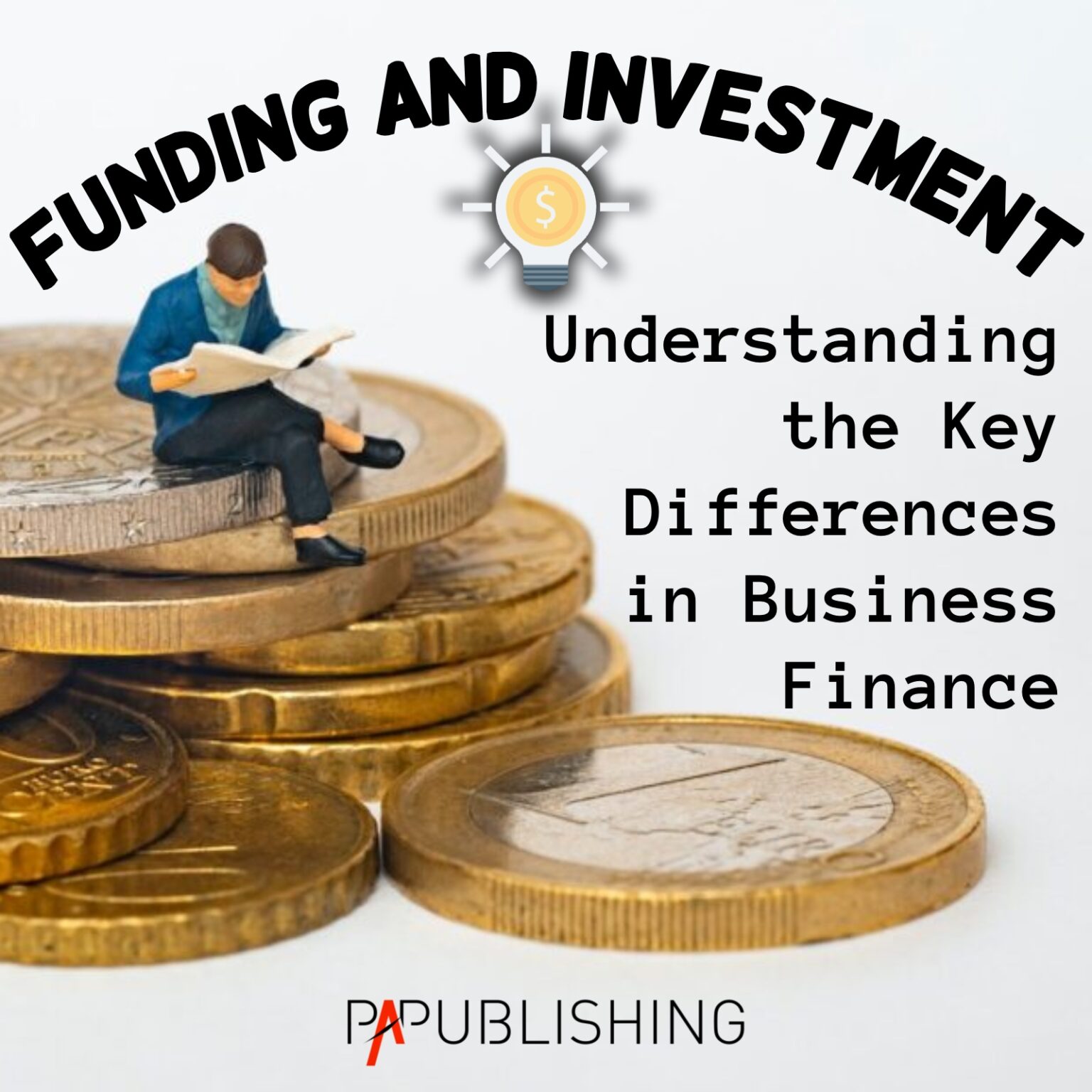 Funding and Investment: Understanding the Key Differences in Business ...