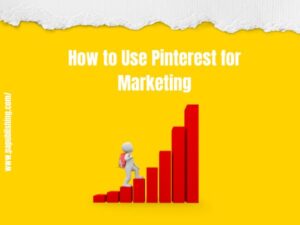 How to Use Pinterest for Marketing | 6 Quick Steps